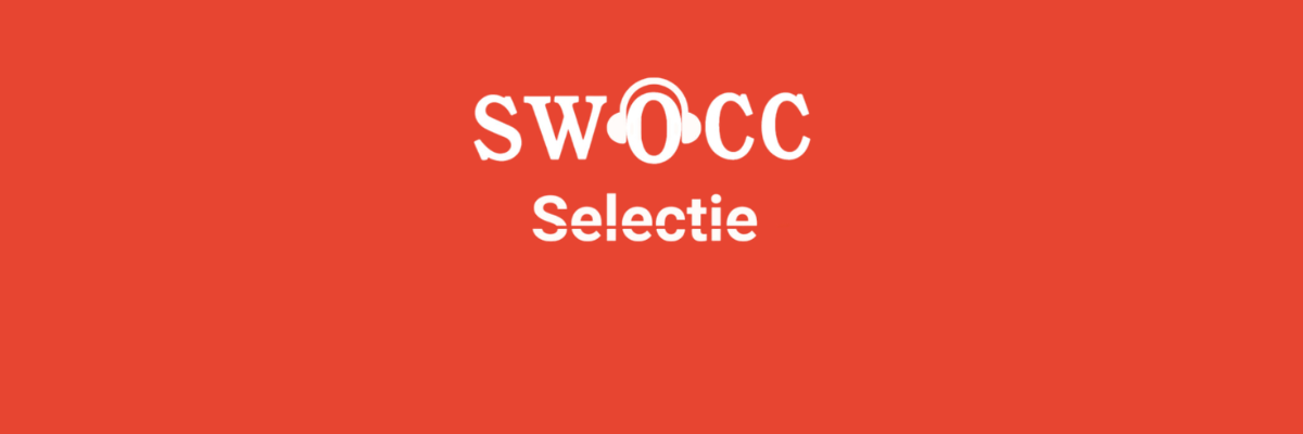 SWOCC Selectie – nu ook te beluisteren - SWOCC
